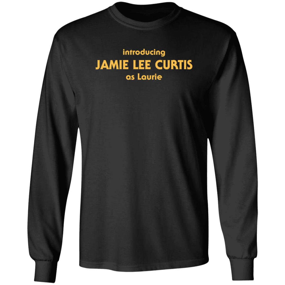 Cody Daigle Orians Introducing Jamie Lee Curtis As Laurie Shirt - Brioshirt